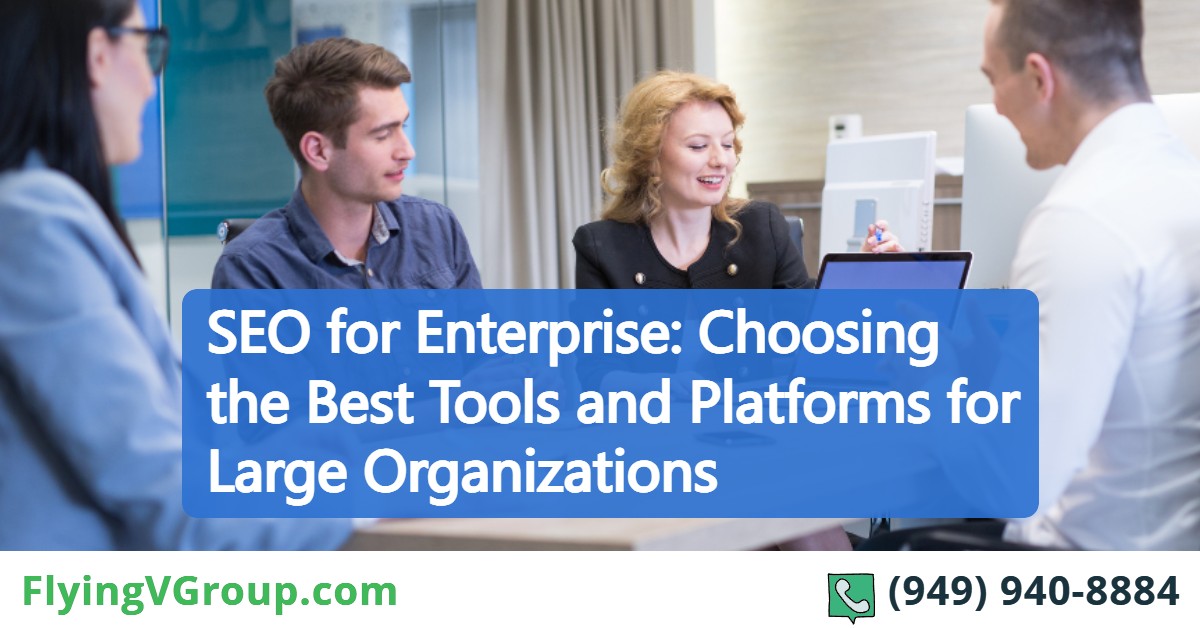 How to Choose Ideal SEO for Enterprise Tools for Large Firm