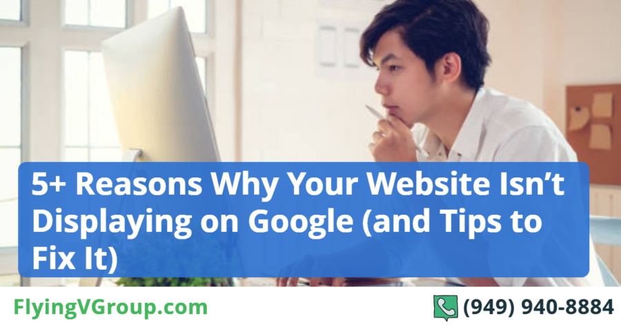 5+ Reasons Why Your Website Isn’t Displaying on Google (and Tips to Fix It)