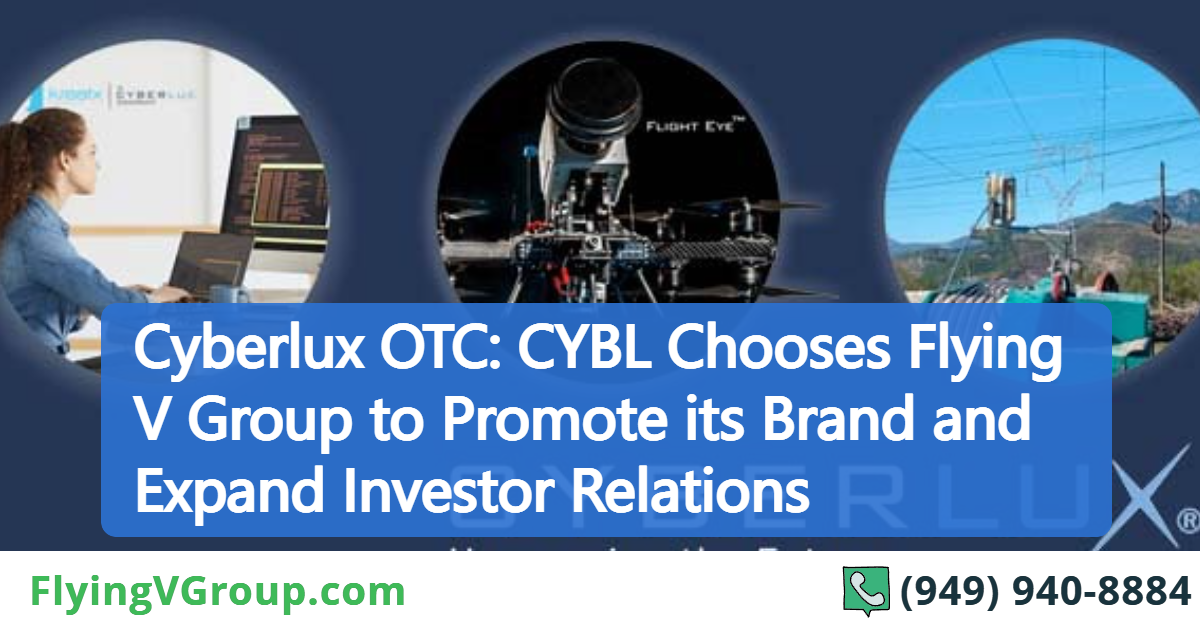 Cyberlux OTC: CYBL Chooses Flying V Group to Promote its Brand and ...