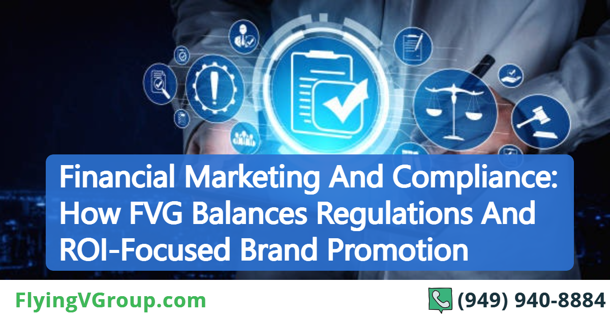 Financial Marketing And Compliance: How FVG Balances Regulations And ...