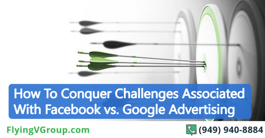 How To Conquer Challenges Associated With Facebook vs. Google Advertising