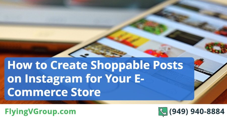 How to Create Shoppable Posts on Instagram for Your E-Commerce Store
