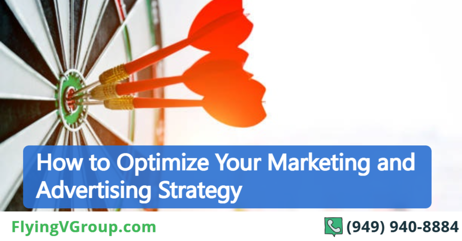 How to Optimize Your Marketing and Advertising Strategy
