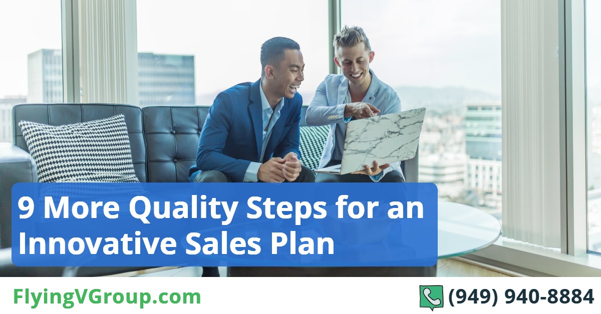9 More Quality Steps for an Innovative Business Sales Plan.