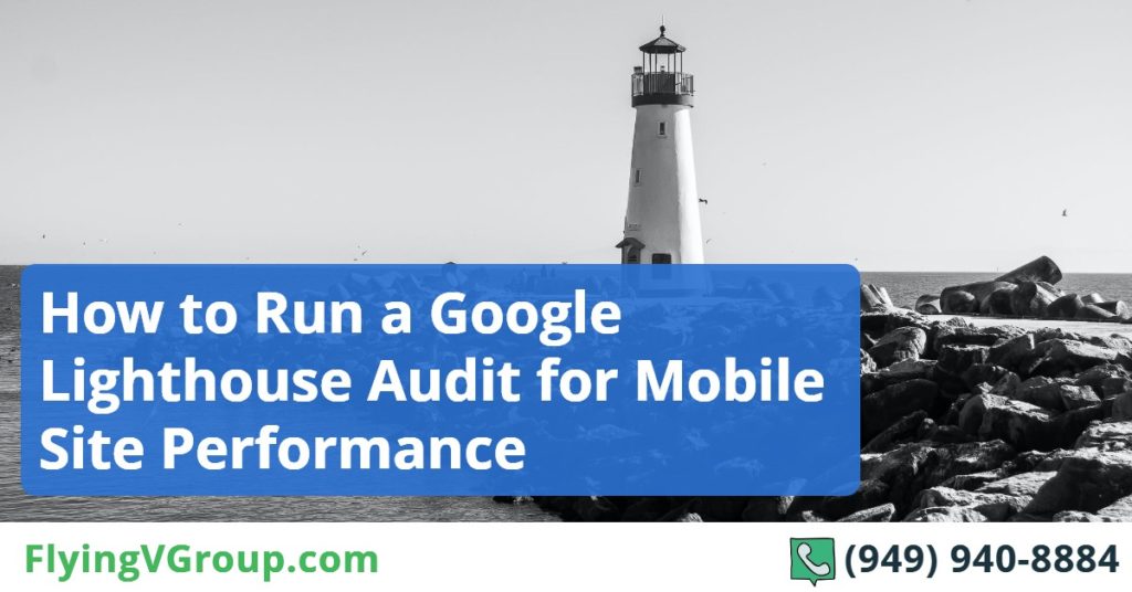 How to Run a Google Lighthouse Audit for Mobile Site Performance