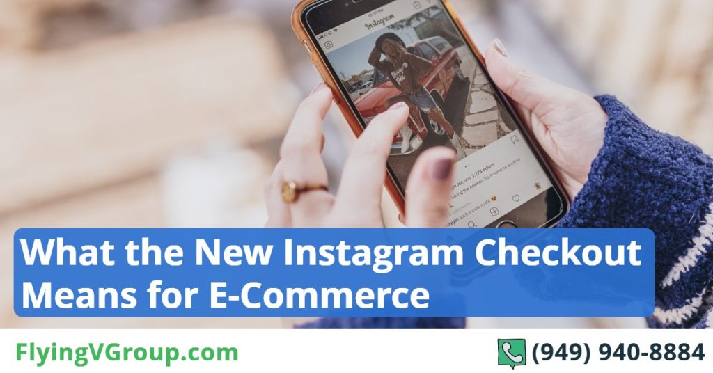 How Does Instagram Checkout Affect E-Commerce and Digital Marketing