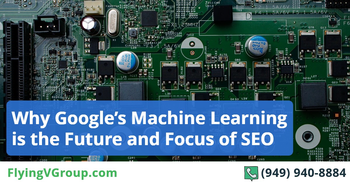 Why Google's Machine Learning is the Future and Focus of SEO